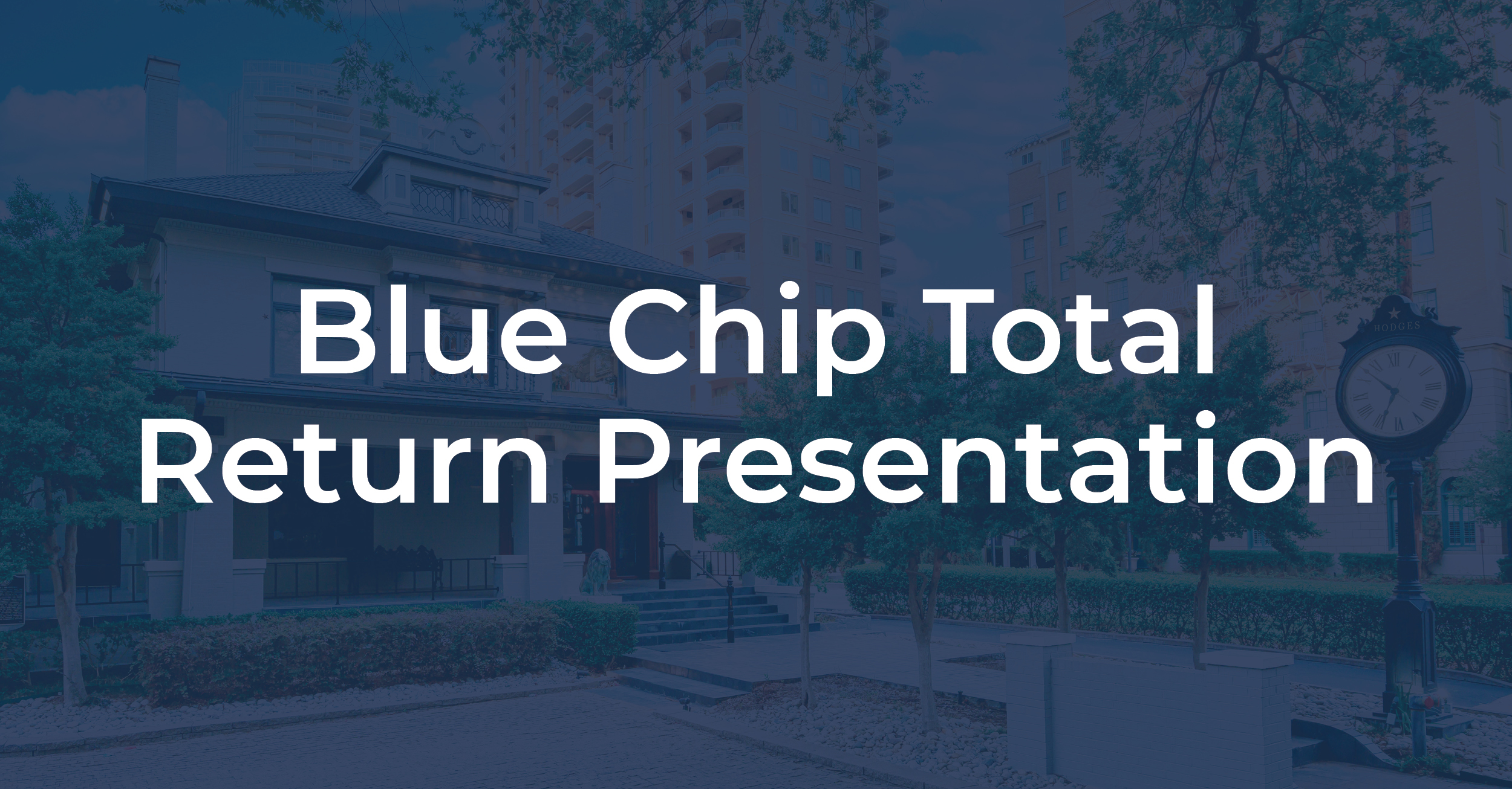 Hodges | Blue Chip Total Return Presentation