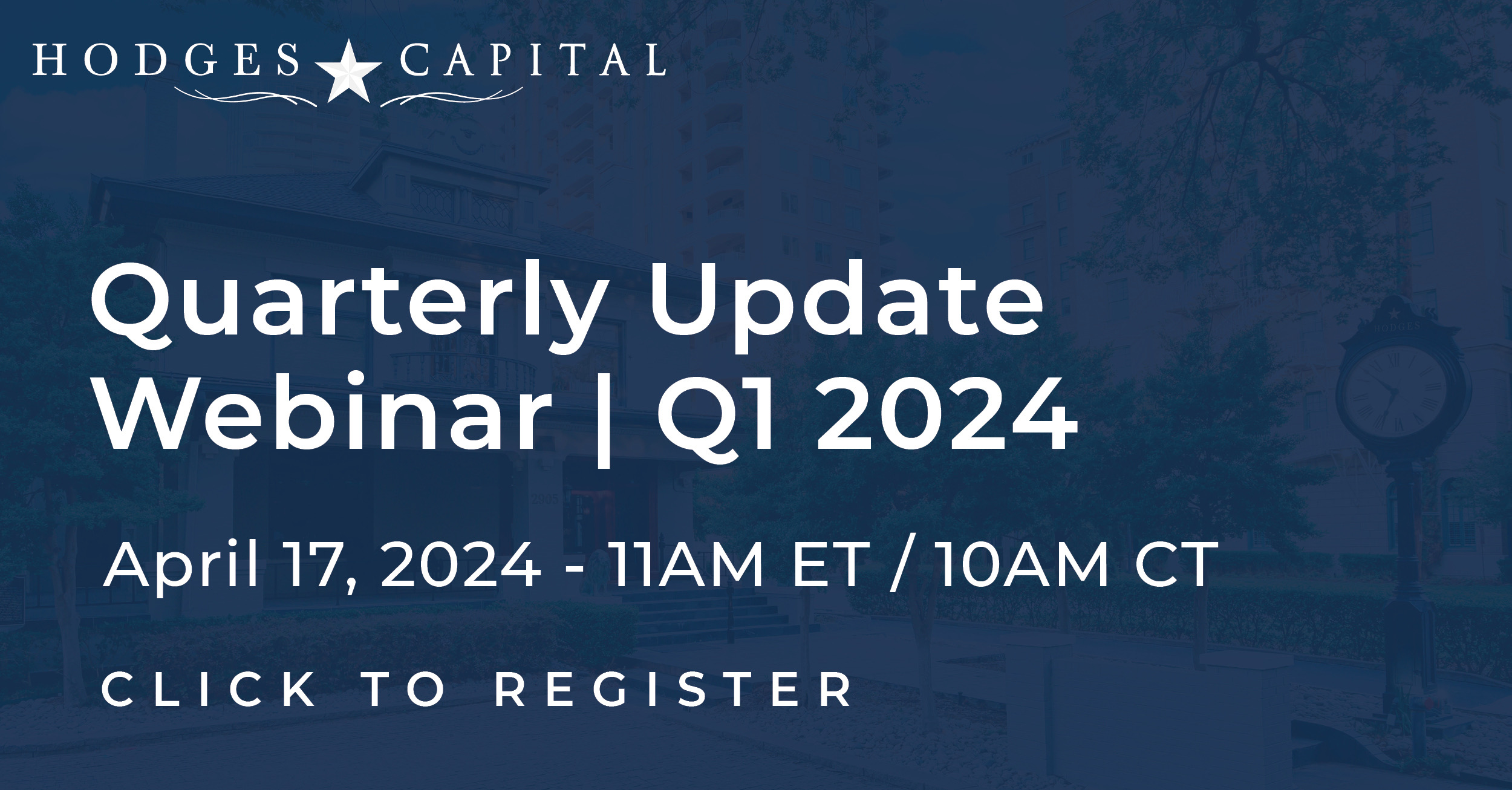 Hodges Capital Quarterly Update Webinar | Q1 2024 Registration